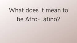 What does it mean to be Afro-Latino? :: Resources :: California ...