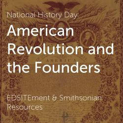 National History Day: American Revolution and the Founders :: Resources ...