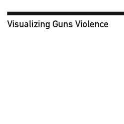 Visualizing Guns Violence :: Resources :: California Educators Together