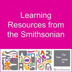 Resources from the Smithsonian :: Resources :: California Educators Together